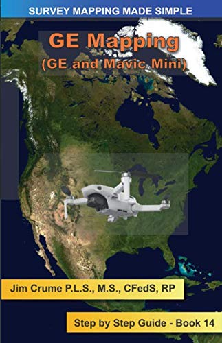 GE Mapping: Step by Step Guide (Survey Mapping Made Simple): Crume, Jim ...