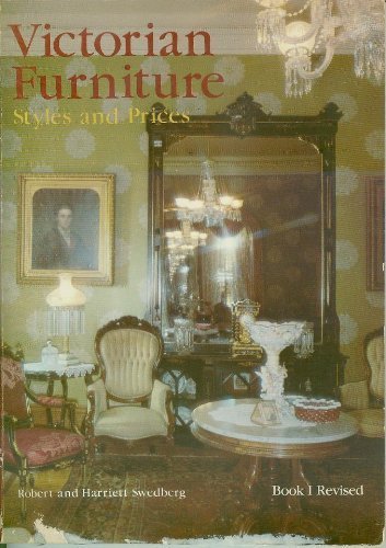 Victorian Furniture: Styles and Prices -Book I Revised-: Swedberg ...