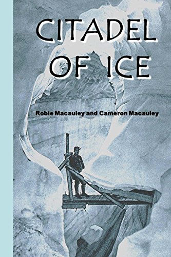 Amazon.com: Citadel of Ice: Life and death in a glacier fortress during ...