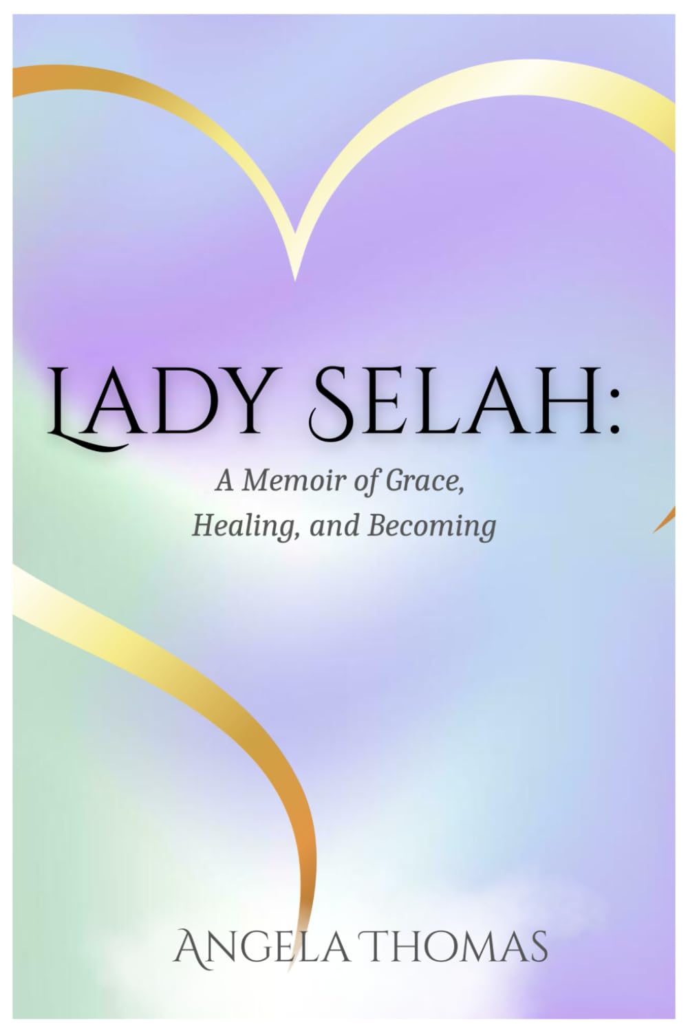 Amazon.com: Lady Selah: A Memoir of Grace, Healing, and Becoming ...