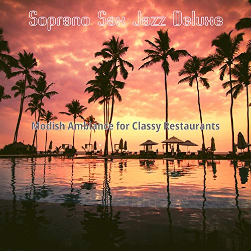 Amazon Music - Soprano Sax Jazz DeluxeのModish Ambiance for Classy ...