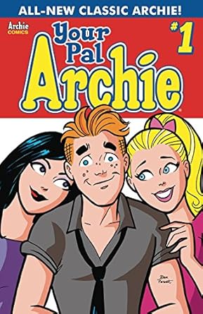 ALL NEW CLASSIC ARCHIE YOUR PAL ARCHIE #1 CVR A DAN PARENT: unknown ...