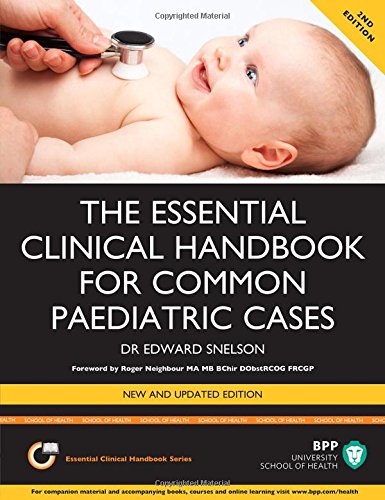 Buy The Essential Clinical Handbook for Common Paediatric Cases: A ...