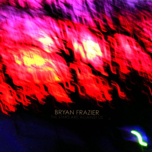 Play The Stars Are Against Us by Bryan Frazier on Amazon Music