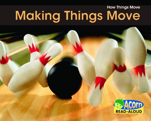Making Things Move (How Things Move-acorn Read-aloud): Smith, Sian ...