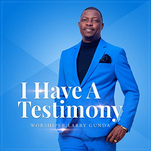 I Have a Testimony by Worshiper Larry Gunda on Amazon Music - Amazon.com