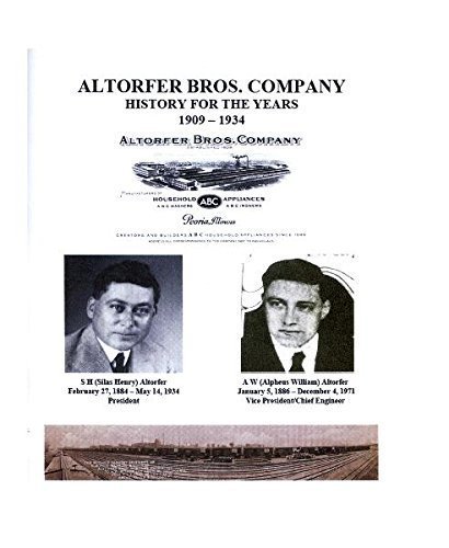 ALTORFER BROS. COMPANY History for the Years 1909-1934: Tim Swain ...