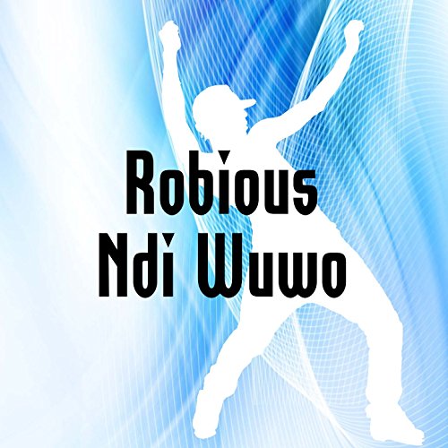 Play Ndi Wuwo by Robious on Amazon Music
