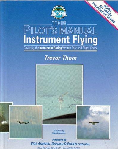(THE PILOT'S MANUAL) Instrument Flying (AIR SAFETY (AOPA) FOUNDATION ...