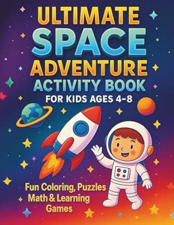 Ultimate Space Adventure Activity Book for Kids Ages 4–8: Fun Coloring ...