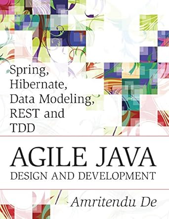 Spring, Hibernate, Data Modeling, REST and TDD:Agile Java Design and Development (English ...