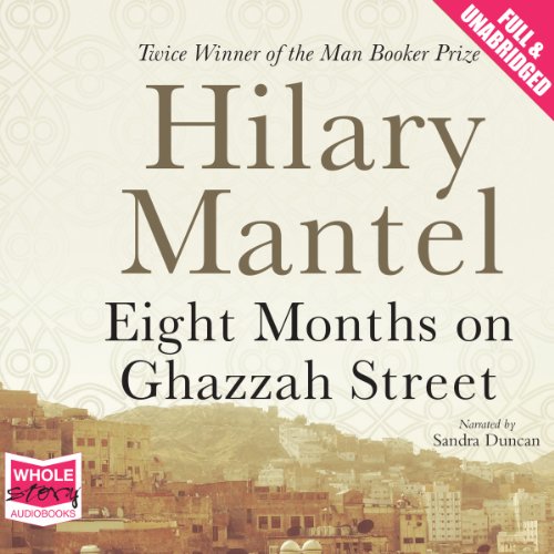 Eight Months on Ghazzah Street (Audio Download): Hilary Mantel, Sandra ...