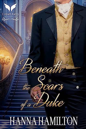 Beneath the Scars of a Duke: A Historical Regency Romance Novel ...