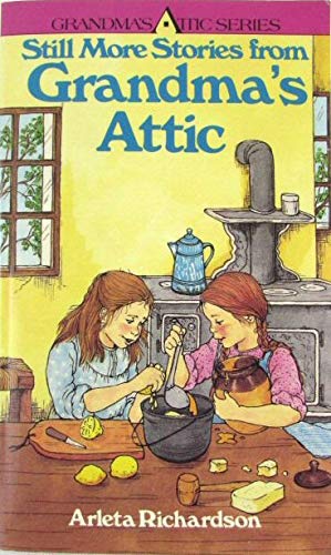 still More Stories from Grandma's Attic: Arleta Richardson, Dora Leder ...