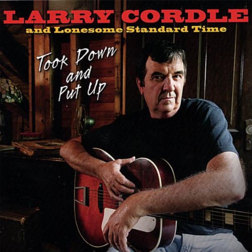 Amazon.com: Took Down and Put Up : Larry Cordle & Lonesome Standard ...