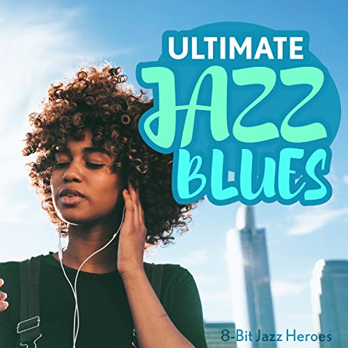 Play Ultimate Jazz Blues by 8-Bit Jazz Heroes on Amazon Music