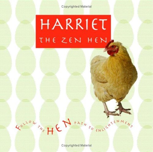 Amazon.com: Harriet the Zen Hen: Follow the Hen Path to Enlightenment ...