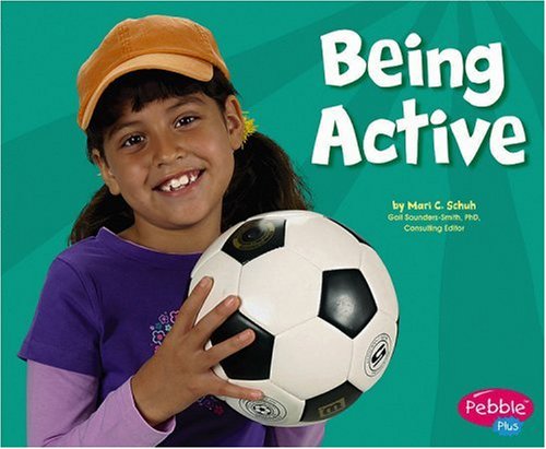 Being Active (Pebbles Plus: Healthy Eating With My Pyramid) : Schuh ...
