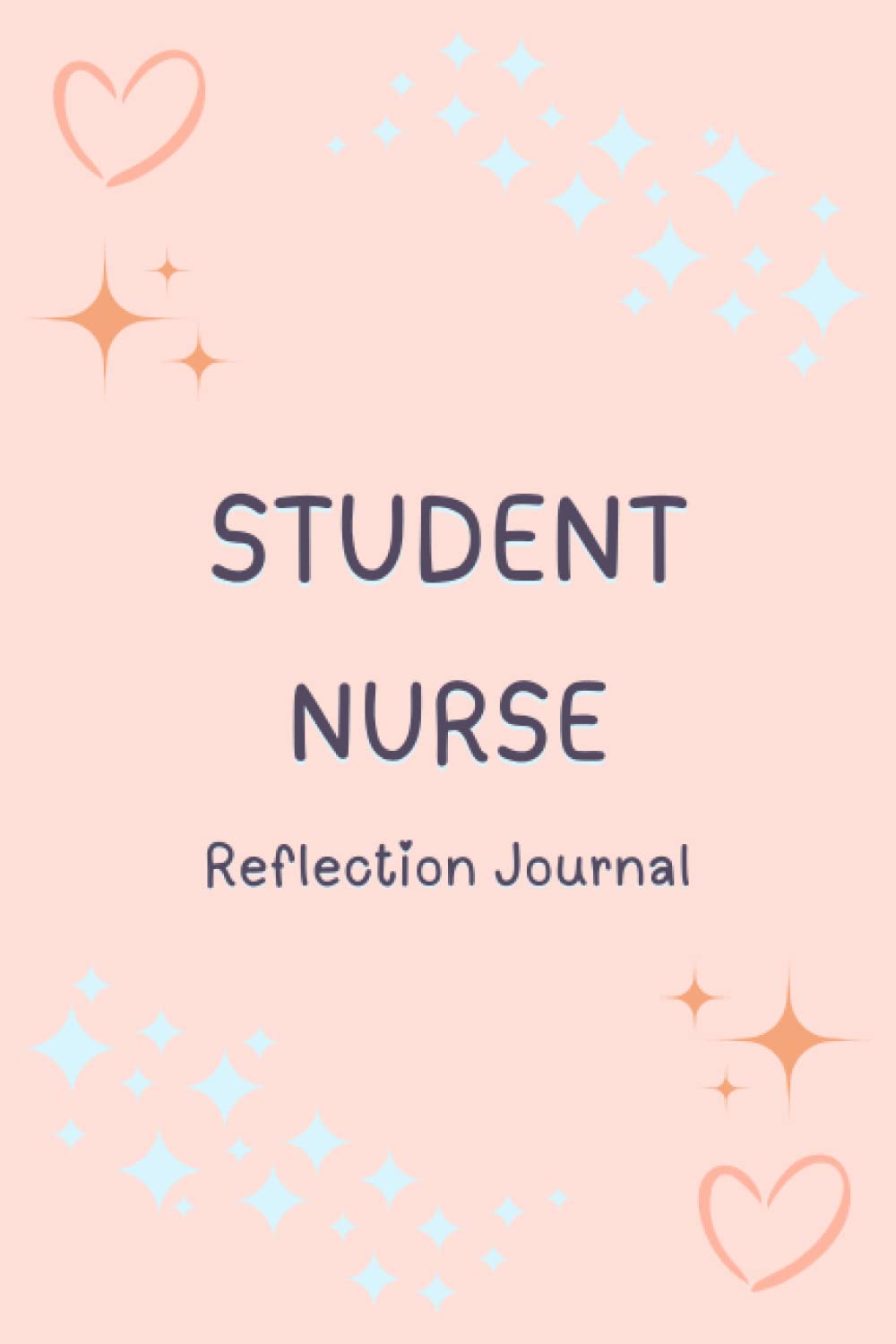 Student Nurse Reflection Journal: A Book Of Templates For Nursing ...