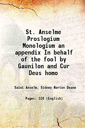 St. Anselme Proslogium Monologium an appendix In behalf of the fool by ...