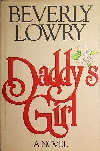 Daddy's Girl: Lowry, Beverly: 9780670253937: Amazon.com: Books