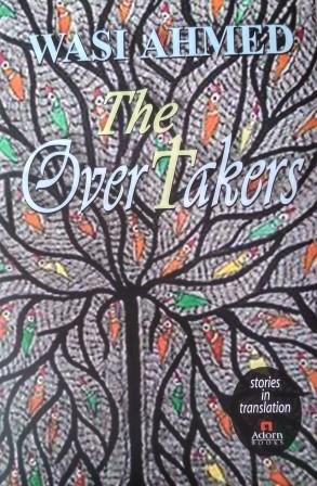 The Over Takers (Stories in Translation): Wasi Ahmed: 9789842005817 ...