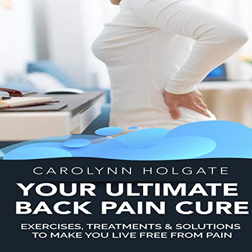 Amazon.com: Your Ultimate Back Pain Cure: Exercises, Treatments ...