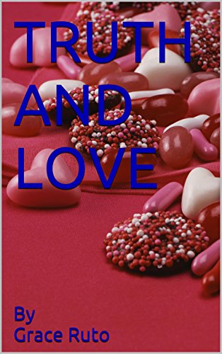 TRUTH AND LOVE - Kindle edition by RUTO, GRACE. Literature & Fiction ...