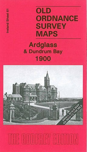 Ardglass and Dundrum Bay 1900: Ireland Sheet 61 (Old Ordnance Survey ...