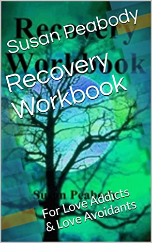 Amazon.com: Recovery Workbook: For Love Addicts & Love Avoidants eBook ...