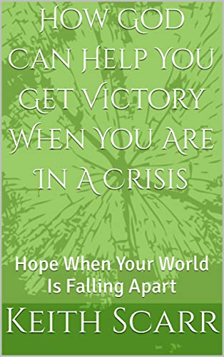 How God Can Help You Get Victory When You Are In A Crisis: Hope When ...
