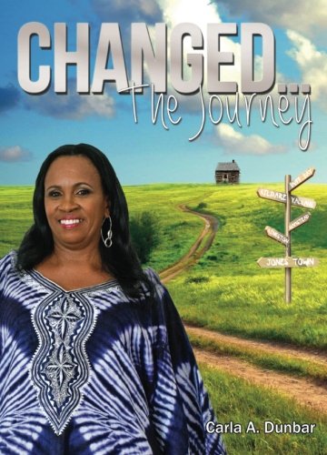 Changed...The Journey: Dunbar, Rev Carla: 9789768240187: Amazon.com: Books