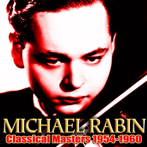 Amazon.com: Classical Masters 1954-1960 : Michael Rabin: Digital Music