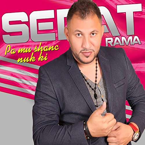 Amazon Music - Sedat RamaのPa mu shanc nuk ki - Amazon.co.jp