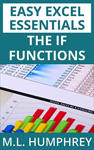 Amazon.com: The IF Functions (Easy Excel Essentials) eBook : Humphrey, M.L.: Kindle Store
