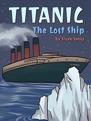 Children`s Book: Titanic -The Lost Ship eBook : Sarig, Sivan, Diachyk ...