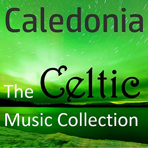 Play Caledonia: The Celtic Music Collection by VARIOUS ARTISTS on ...