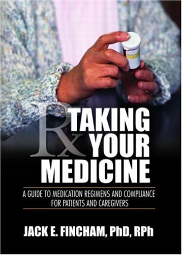 Taking Your Medicine: A Guide to Medication Regimens and Compliance for ...