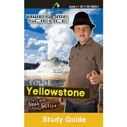 Explore Yellowstone with Noah Justice Study Guide & Workbook: 02 ...
