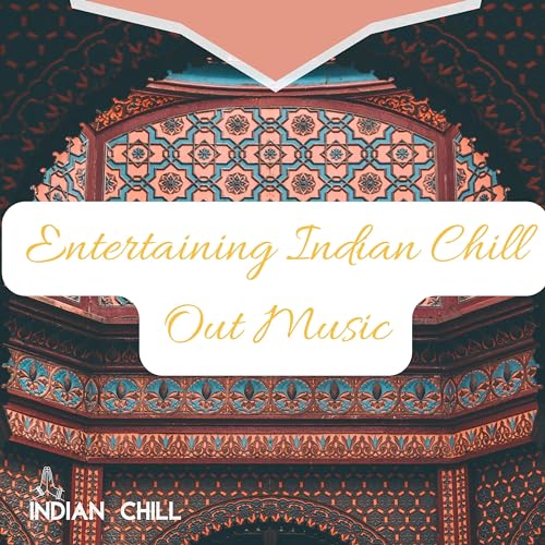 Amazon Music - Indian ChillのEntertaining Indian Chill Out Music ...