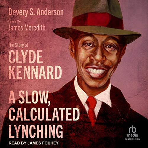 Amazon.com: A Slow, Calculated Lynching: The Story of Clyde Kennard ...