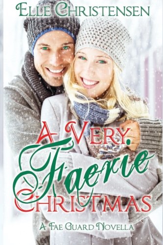 A Very Faerie Christmas: A Fae Guard Novella (The Fae Guard ...