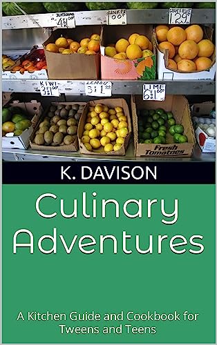 Amazon.com: Culinary Adventures: A Kitchen Guide and Cookbook for ...