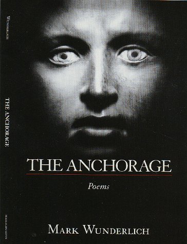 The Anchorage by Mark Wunderlich (1999-04-30): Mark Wunderlich: Amazon ...
