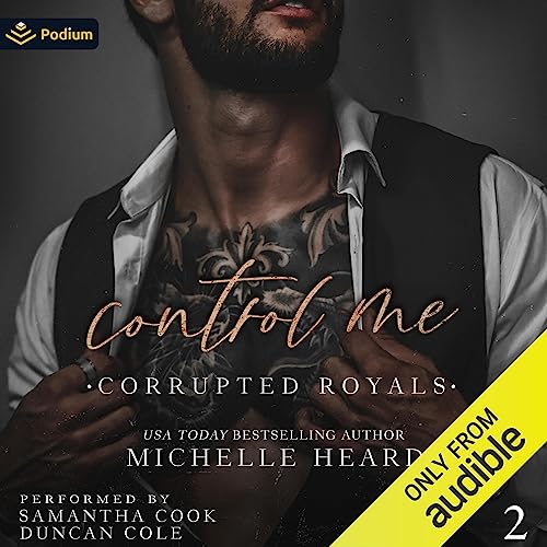 Control Me: Corrupted Royals, Book 2 (Audio Download): Michelle Heard ...