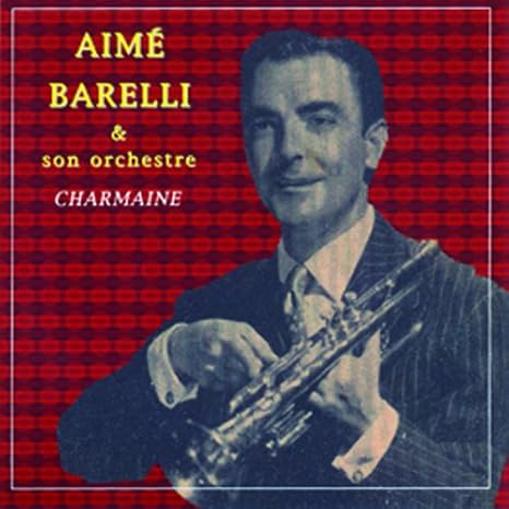 Aime Barelli: Aime Barelli, Aime Barelli, Lecuona, H.Crolla, G.Gershwin ...