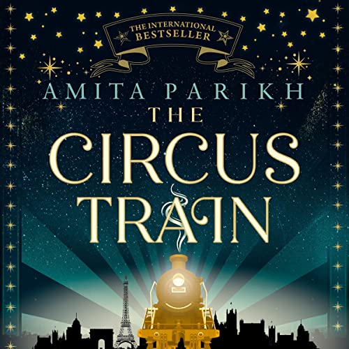 Amazon.com: The Circus Train (Audible Audio Edition): Amita Parikh ...