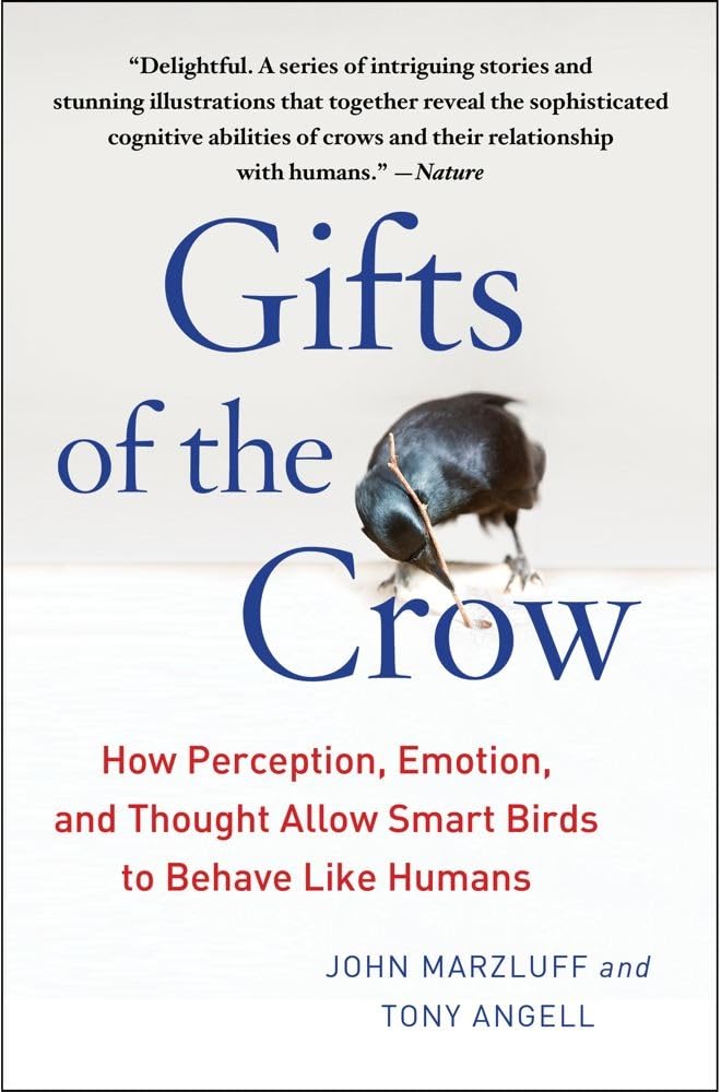 Gifts of the Crow: How Perception, Emotion, and Thought Allow Smart ...