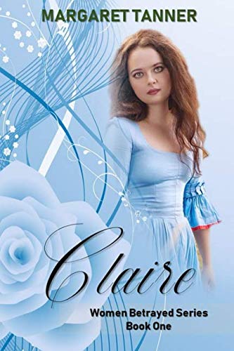 Claire (Women Betrayed Series): Tanner, Margaret: 9781976409073: Amazon ...