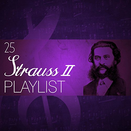 25 Strauss II Playlist von Johann Strauss II auf Amazon Music Unlimited